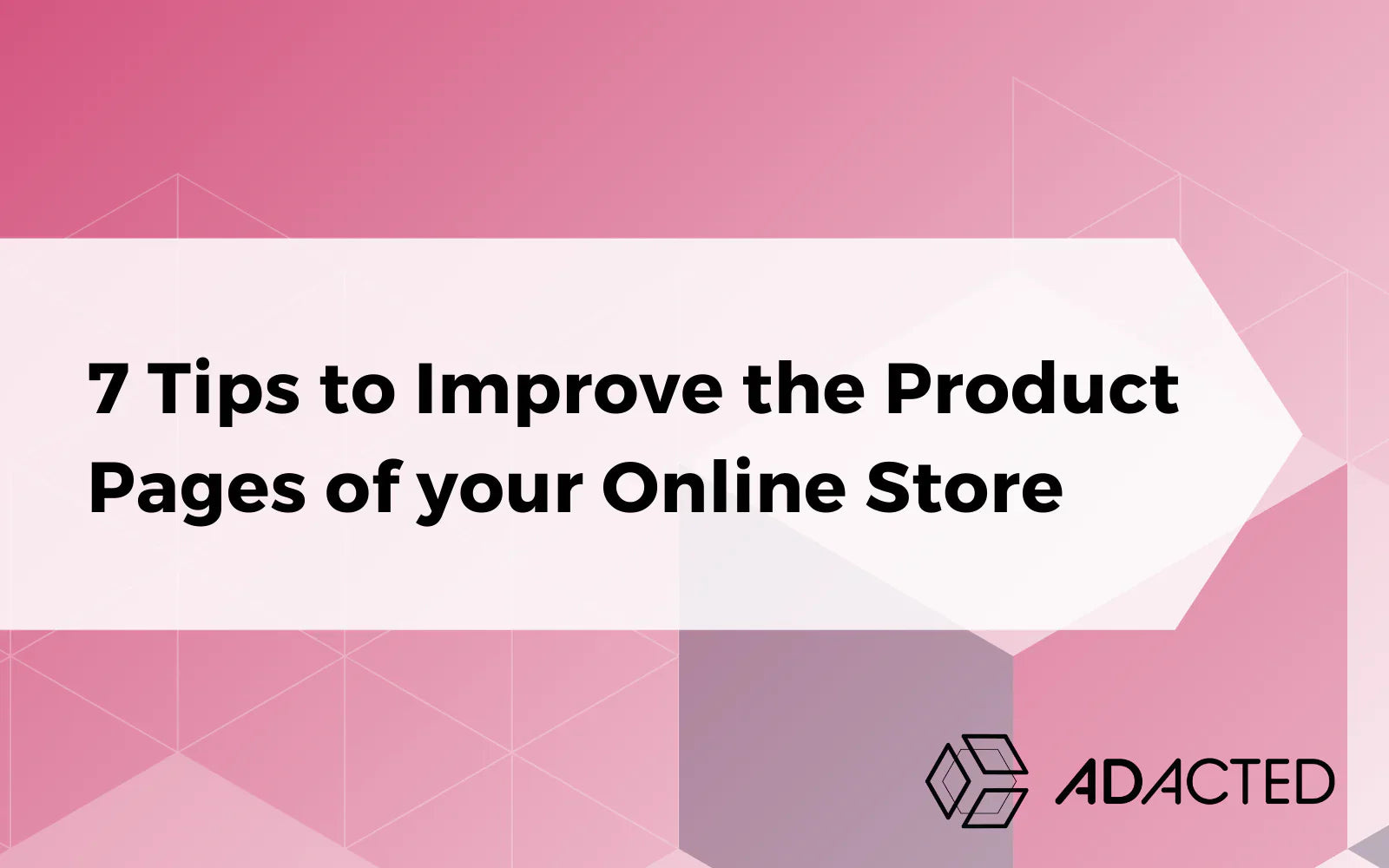 7 Tips to Improve the Product Pages of your Online Store – Adacted